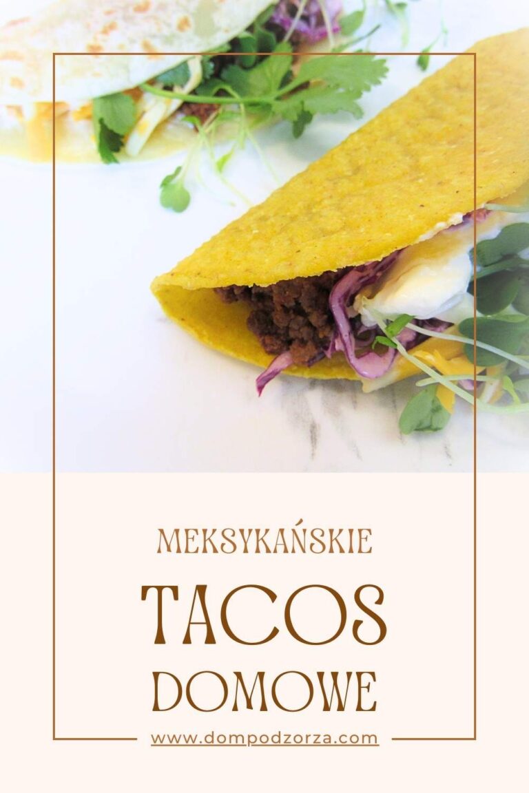 TACOS MEKSYKAŃSKIE Z WOŁOWINĄ LUB KURCZAKIEM - Dom pod Zorzą